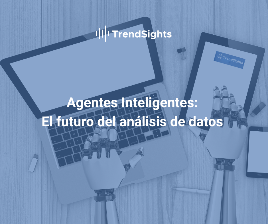Agentes Inteligentes: El futuro del análisis de datos